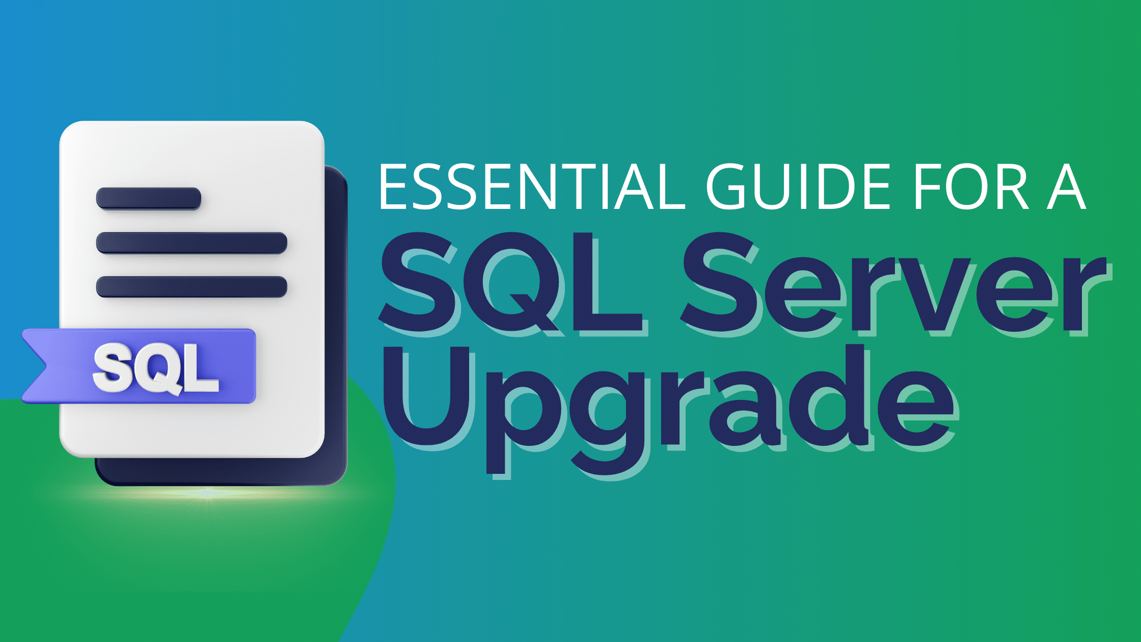 Essential Guide for a SQL Server Upgrade | Fortified Data